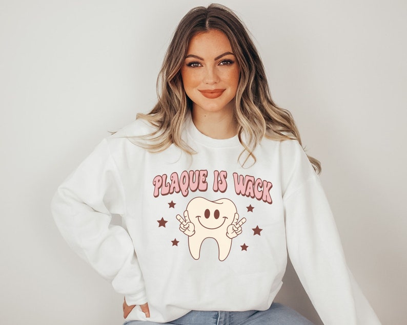 Plaque is Wack Dental Hygienist Sweatshirt Dental Hygiene Gifts Dental ...