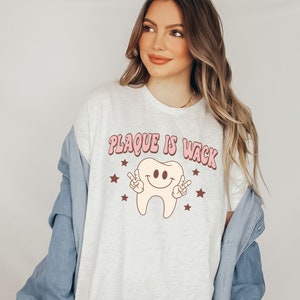 Plaque is Wack Dental Hygienist Shirt Dental Hygiene Gifts Dental ...