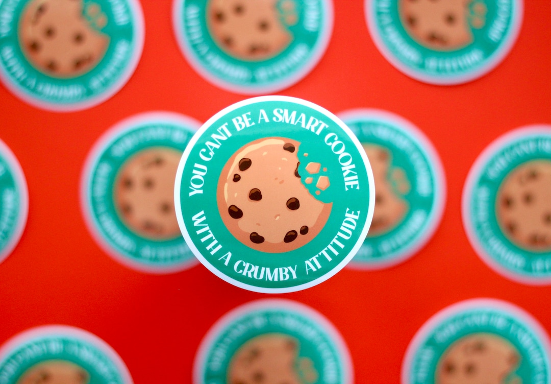 You Cant Be a SMART COOKIE With a CRUMBY Attitude Sticker Funny ...
