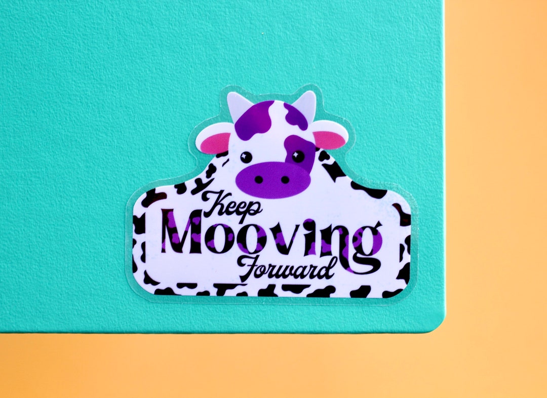 KEEP MOOVING FORWARD Cow Sticker Positivity Cute Animal Decal Cowprint ...
