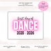 Printable First Day of Dance Sign | Dance First Day | First Day of ...