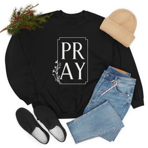 Pray Sweatshirt, Pray Crewneck, Gift for Her, Gift for Mom, Grace ...