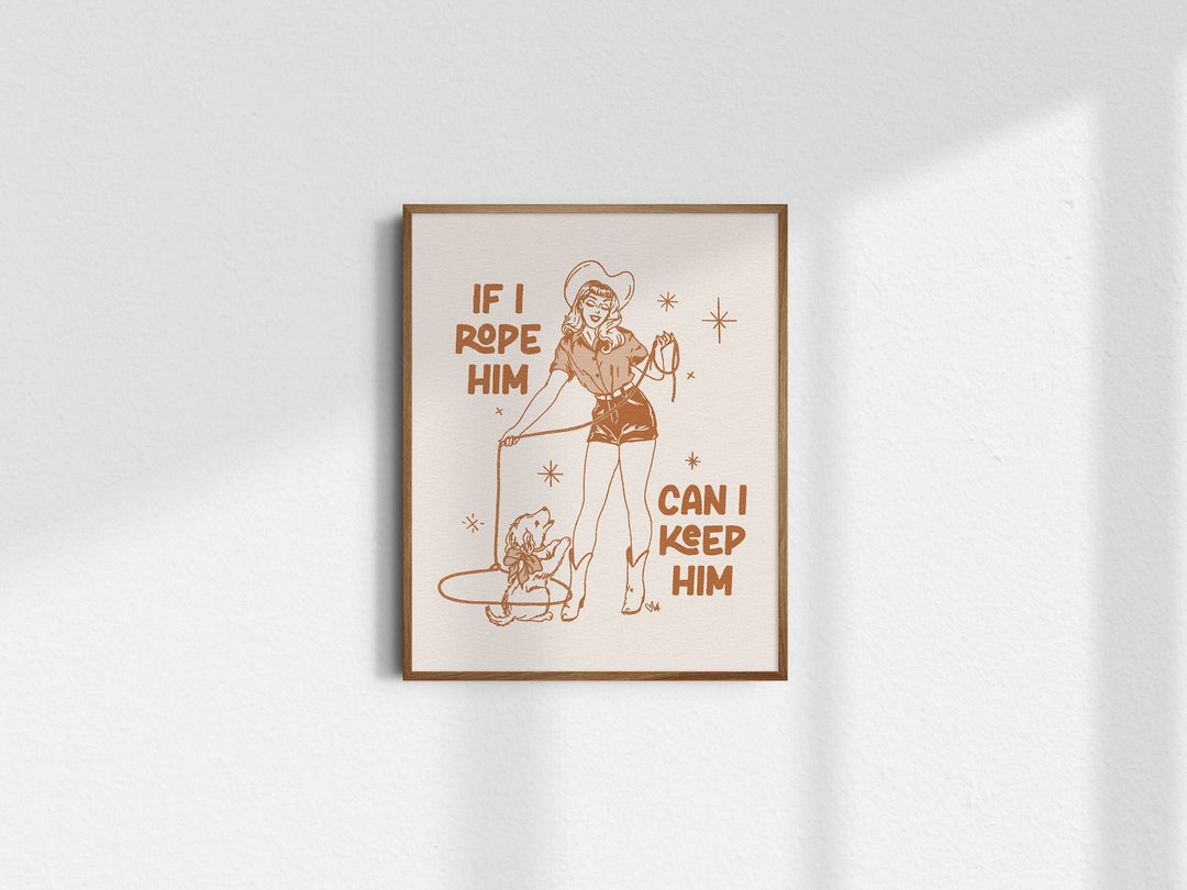 If I Rope Him Can I Keep Him, Giclée Fine Art Print, Valentines Cowgirl ...