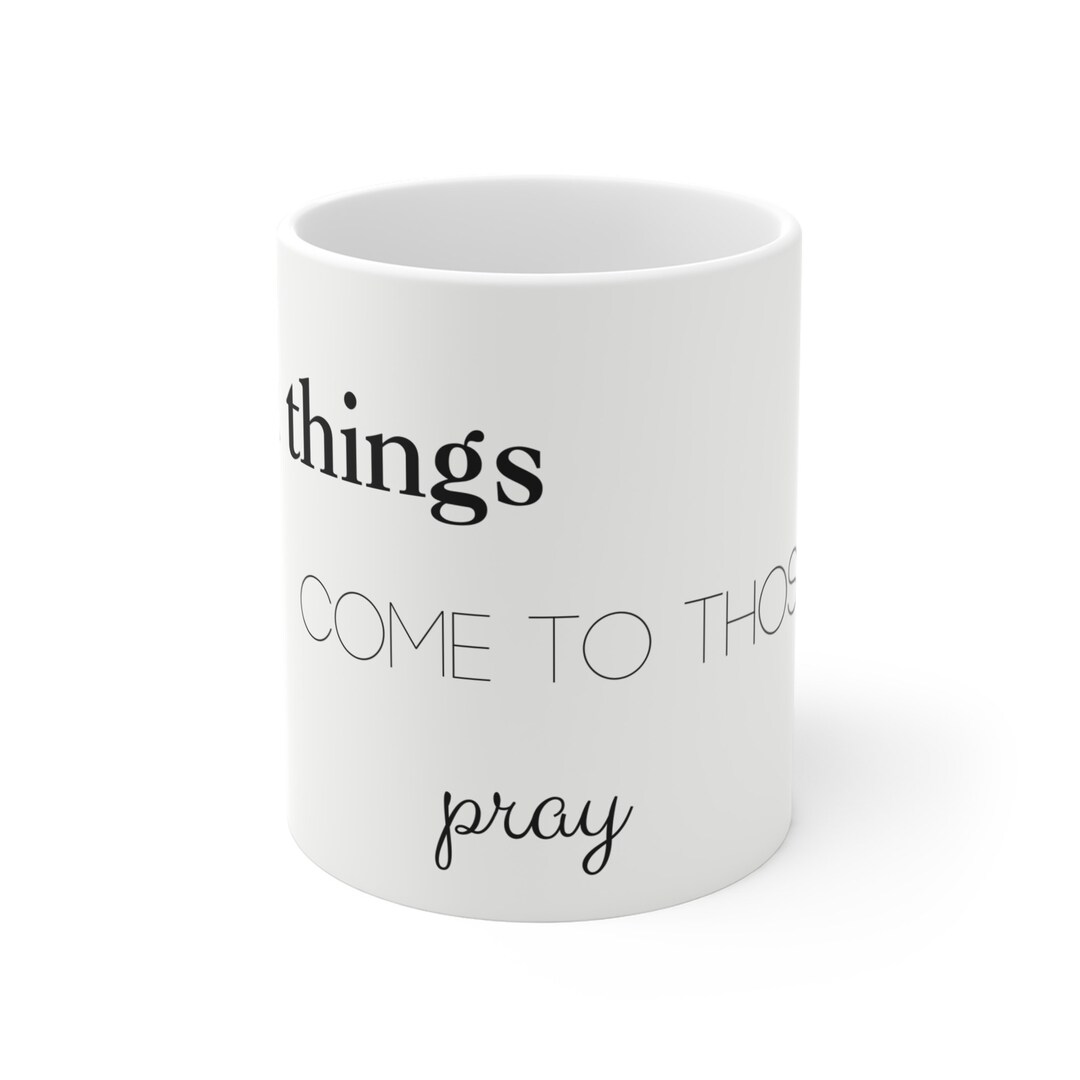 Pray Mug, Religious Housewarming Gift, Hot Cocoa Mug, Faith Mug, Pastor ...