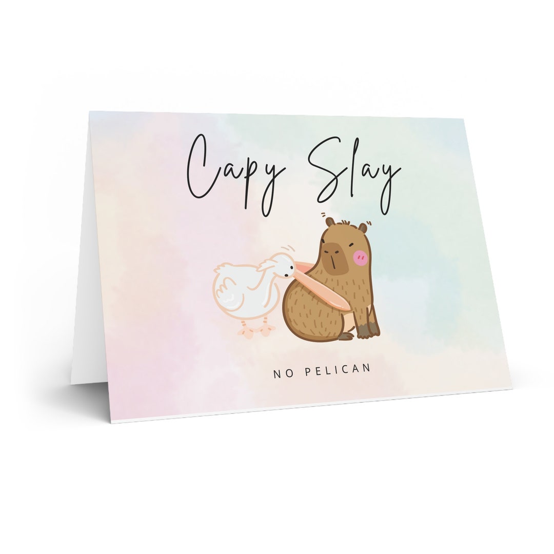 Capy Slay No Pelican Capybara Card - Etsy