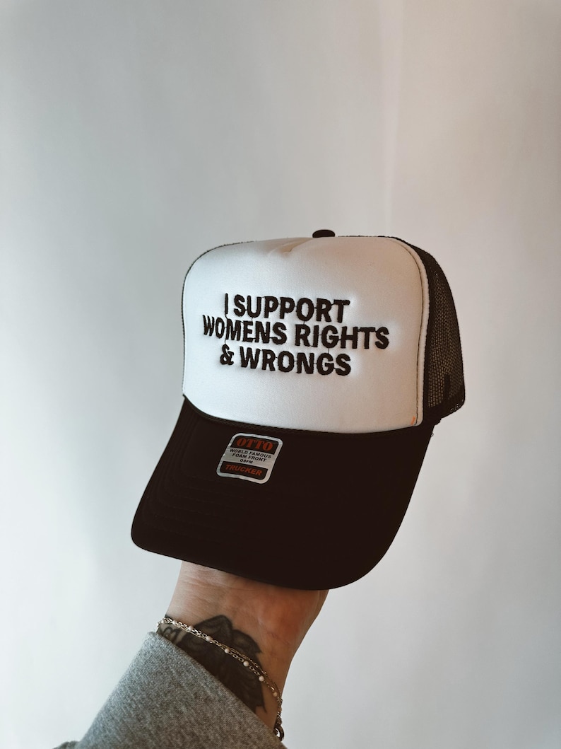 I Support Women's Rights and Wrongs Embroidered Trucker Hat - Etsy