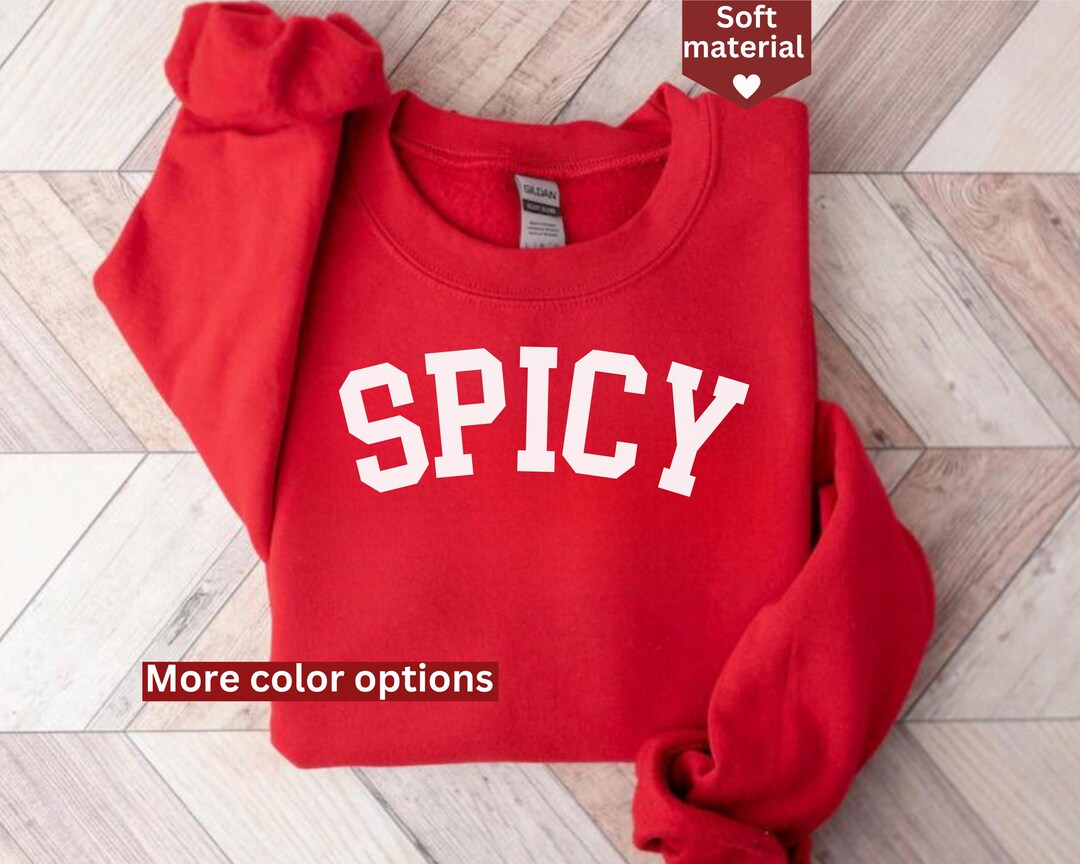 Spicy Sweatshirt, Cute Sweatshirt for Women, Valentines Gift, Gift for ...