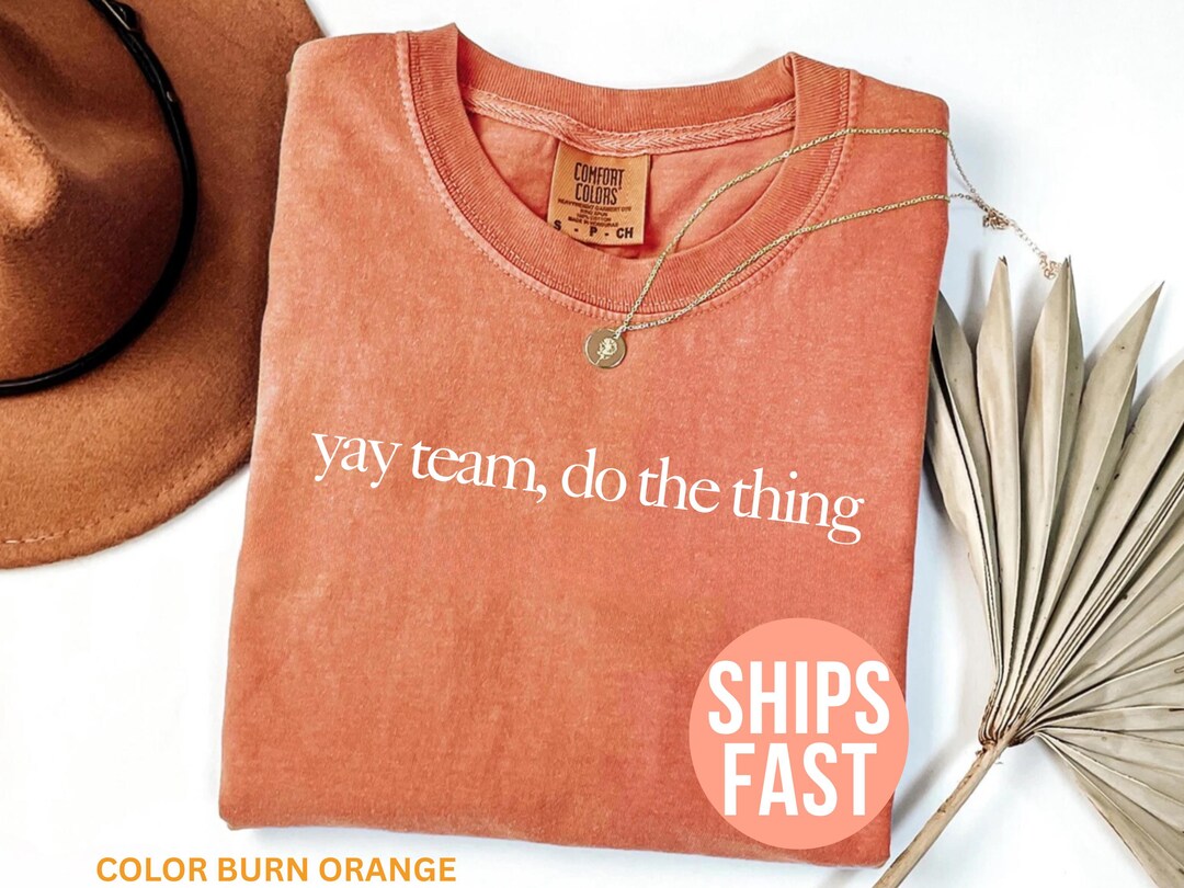 Comfort Colors® Yay Team Go Sports, Funny Go Sports Shirt, Sarcastic ...