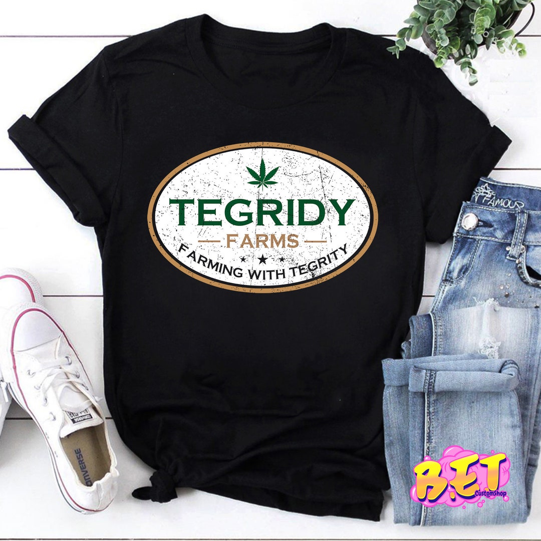 Tegri-dy Farms South T-shirt, Farming With Tegri-dy Shirt, Tegridy ...