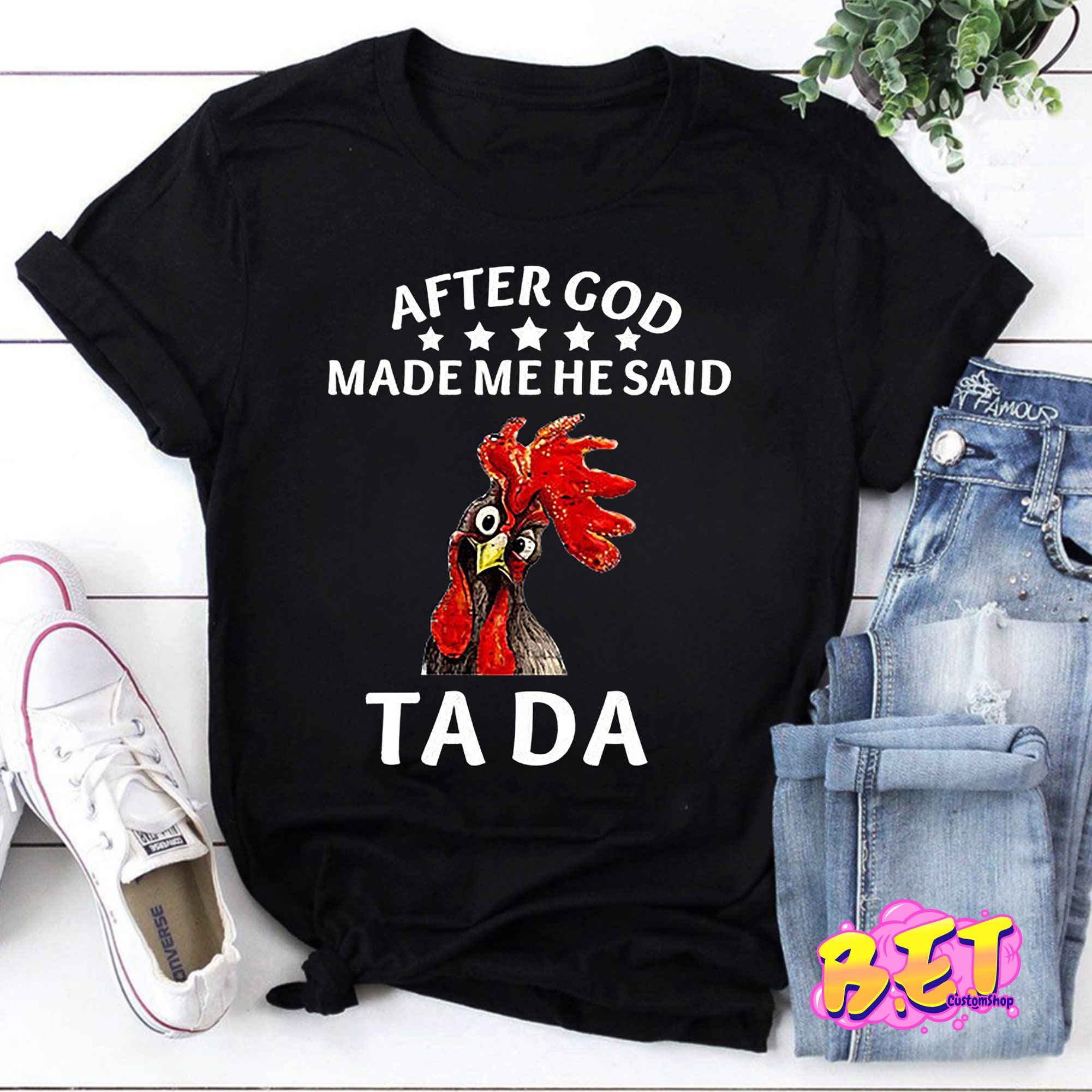 After God Made Me He Said Ta Da Funny Rude Offensive Chicken - Etsy