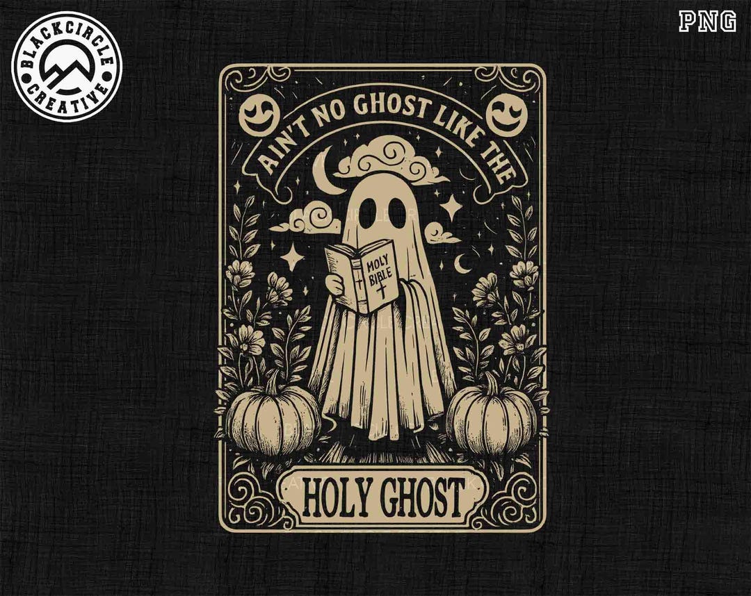 Ain't No Ghost Like the Holy Ghost Png, Spooky Season Png, Religious ...