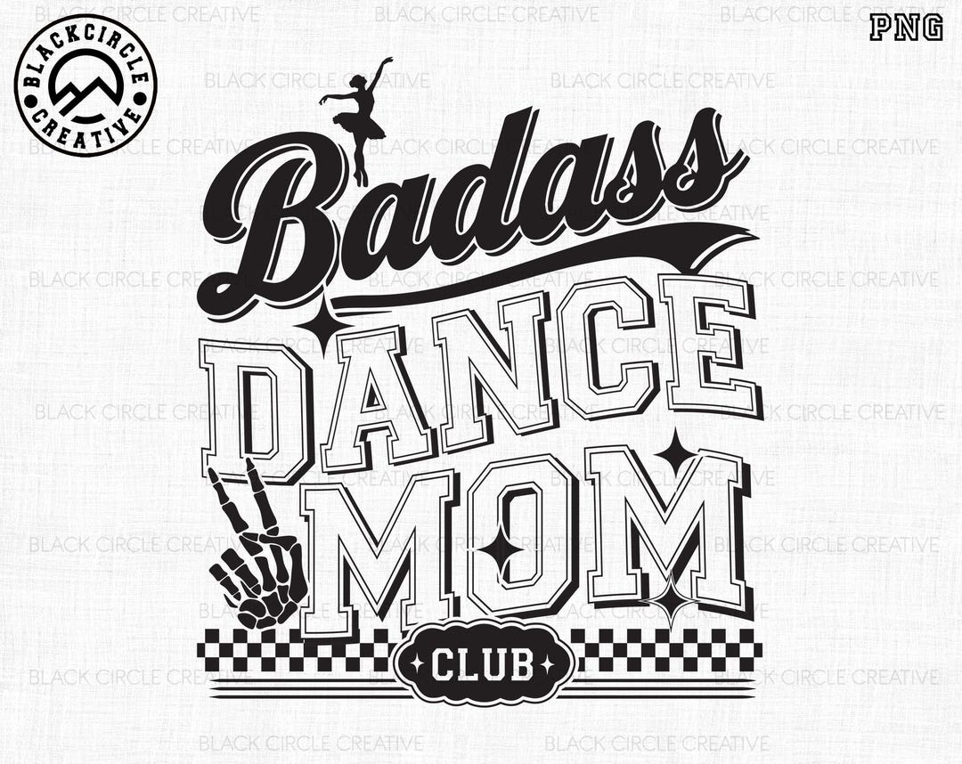 Badass Dance Mom Club Png, Happy Mother's Day Png, Dance Lover, Dance ...
