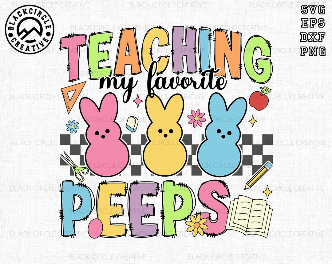 Teaching My Favorite Peeps Svg, Teacher Easter Daysvg, Happy Easter ...
