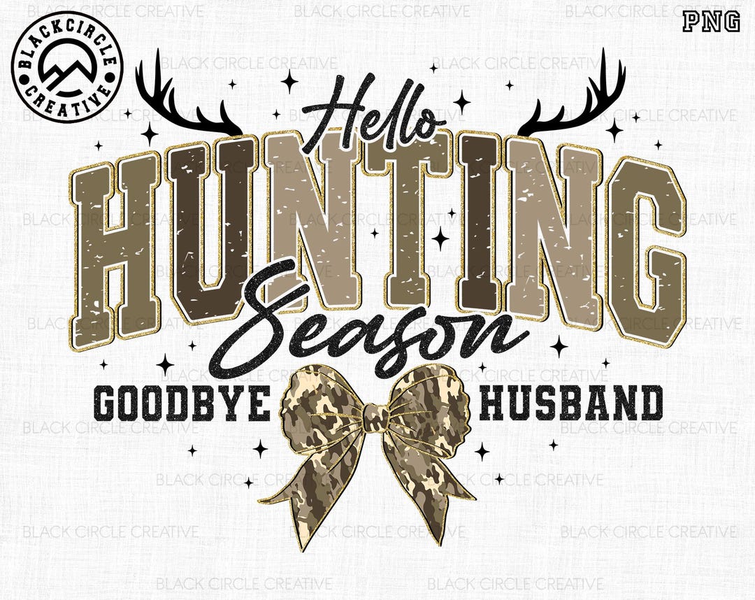 Hello Hunting Season Png, Goodbye Husband Png, Deer Hunting Png ...