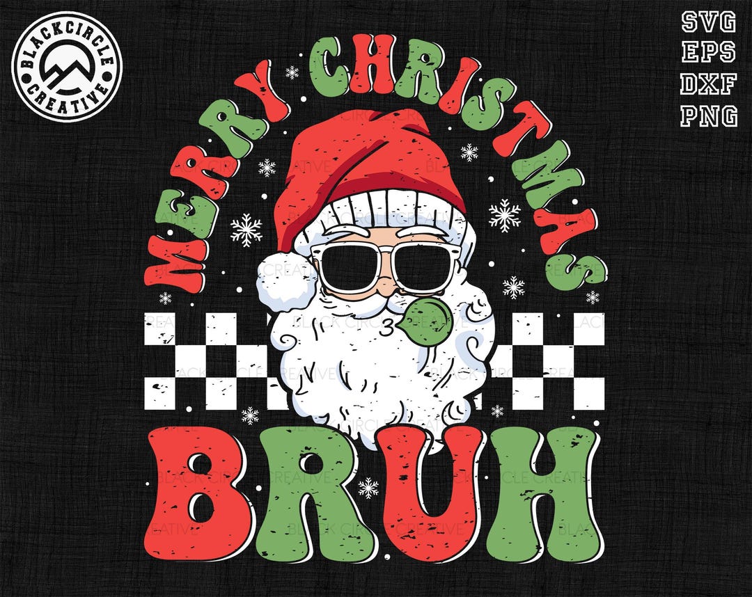 Merry Christmas Bruh Svg, Christmas Blowing Bubble Svg, Funny Santa ...