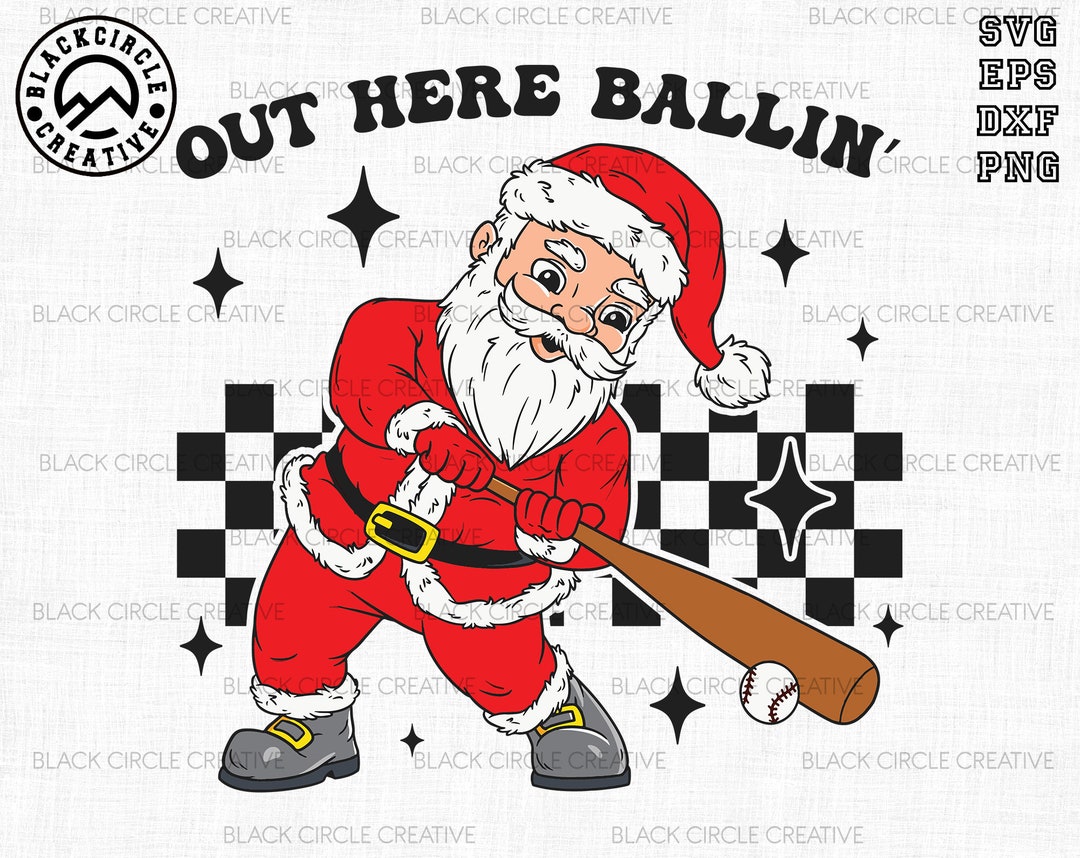 Out Here Ballin' Svg, Cottagecore Santa Svg, Santa Claus Svg, Baseball ...