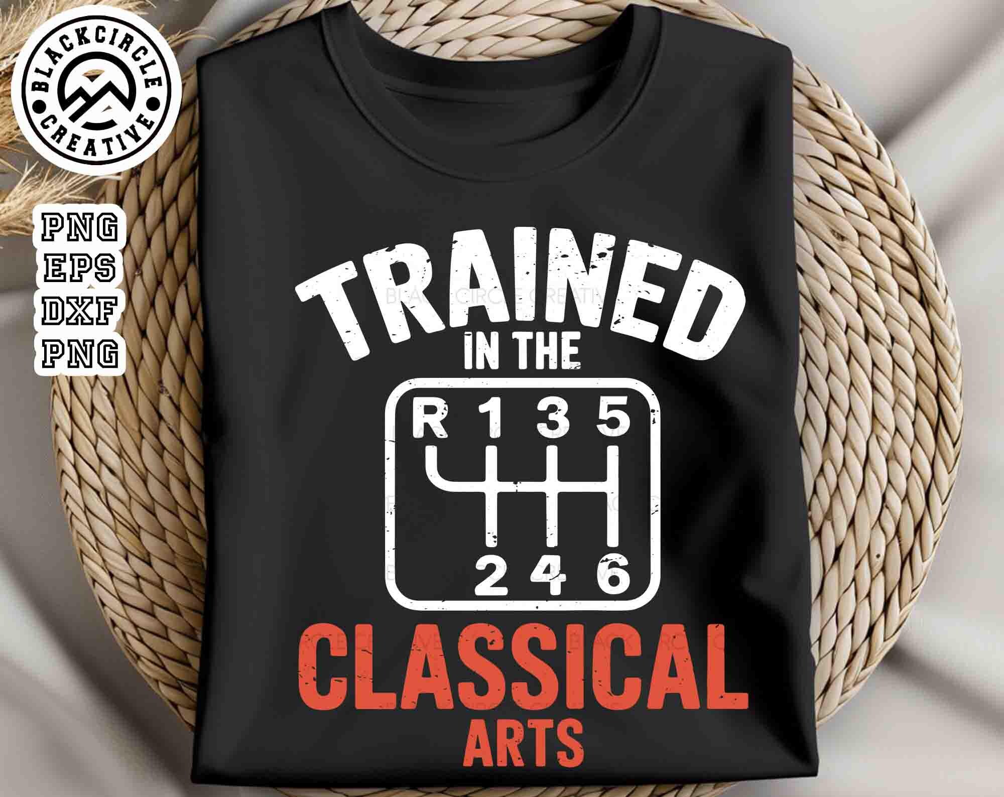 Trained in the Classical Arts Svg, Funny Manual Transmission Svg, Stick ...