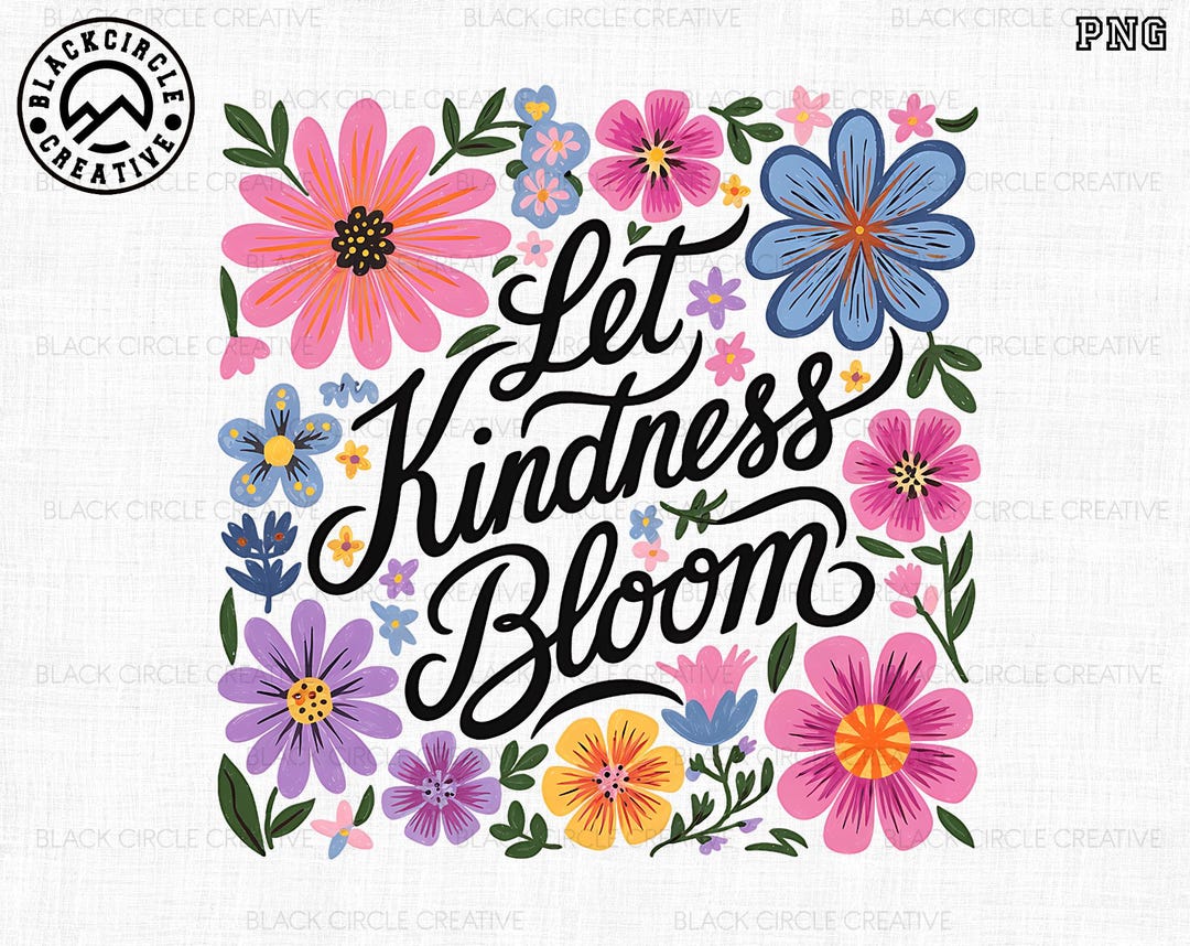 Let Kindness Bloom Png, Boho Floral Png, Be Kind Png, Mental Health Png ...