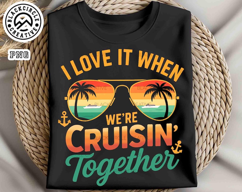 I Love It When We're Cruisin' Together Png, Family Vacation Png, Cruise ...