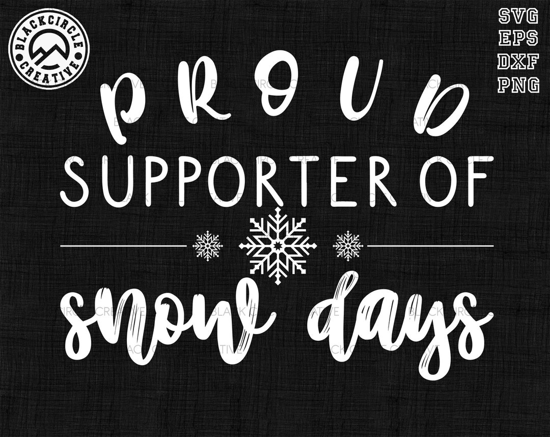 Proud Supporter of Snow Days Svg, Christmas Day Svg, Christmas Shirt ...