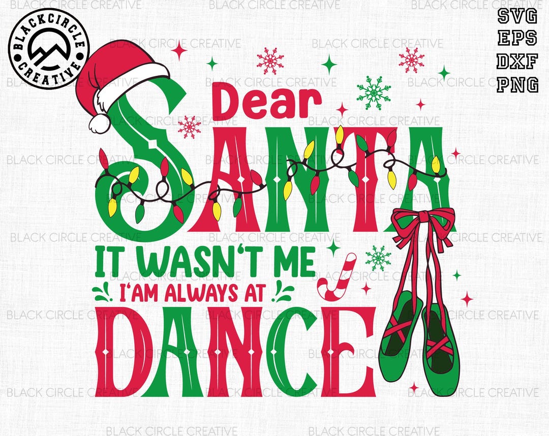 Dear Santa, It Wasn't Me Svg, Christmas Dancer Svg, Funny Dance Svg, Santa Dance Svg, Dance Gift ...