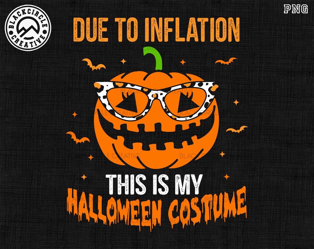 Due to Inflation, This is My Halloween Costume Png, Spooky Pumpkin Png ...