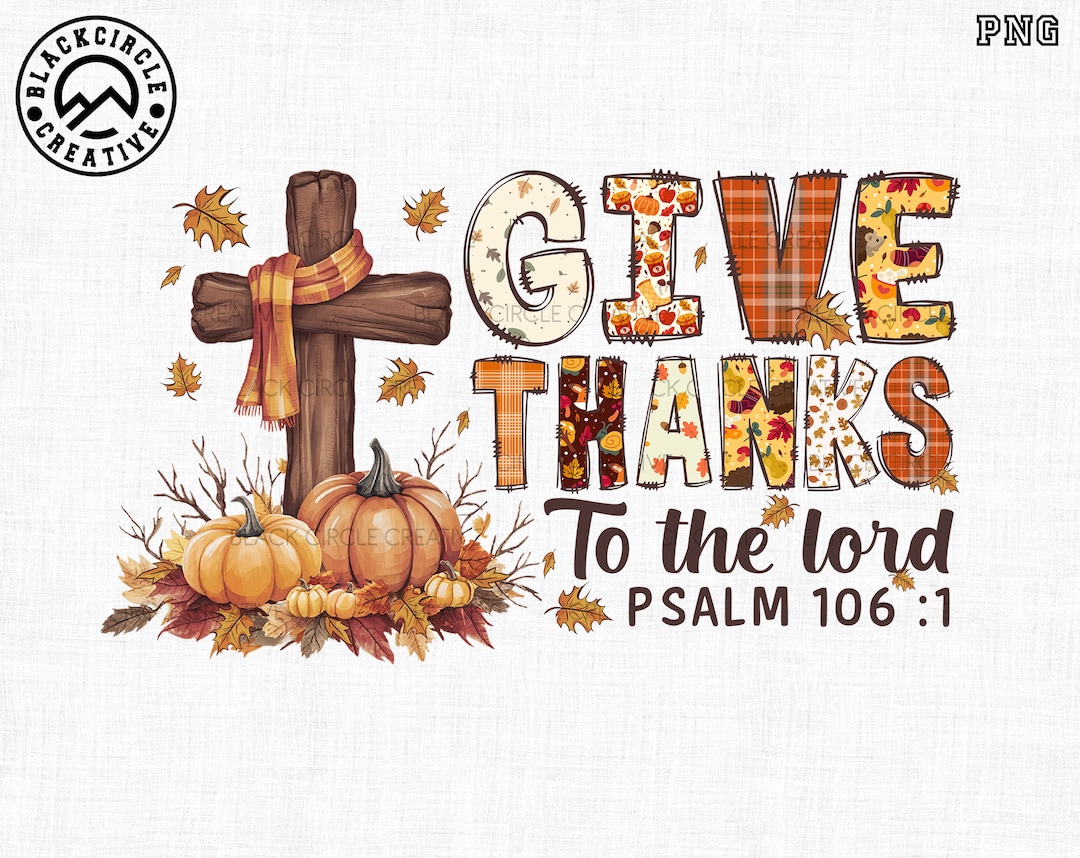 Give Thanks to the Lord Png, Fall Vibes Png, Bible Verse Png, Autumn ...