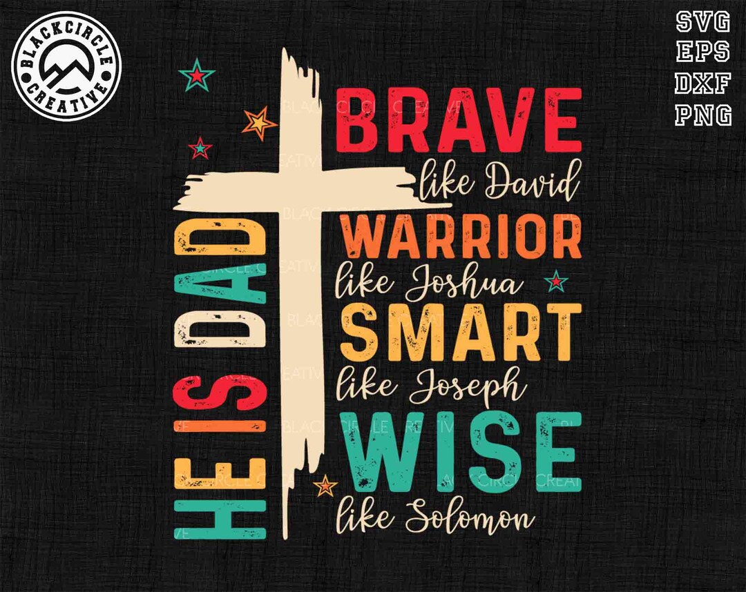 He is Dad Svg, Brave Like David, Smart Like Joseph, Warrior Like Joshua ...