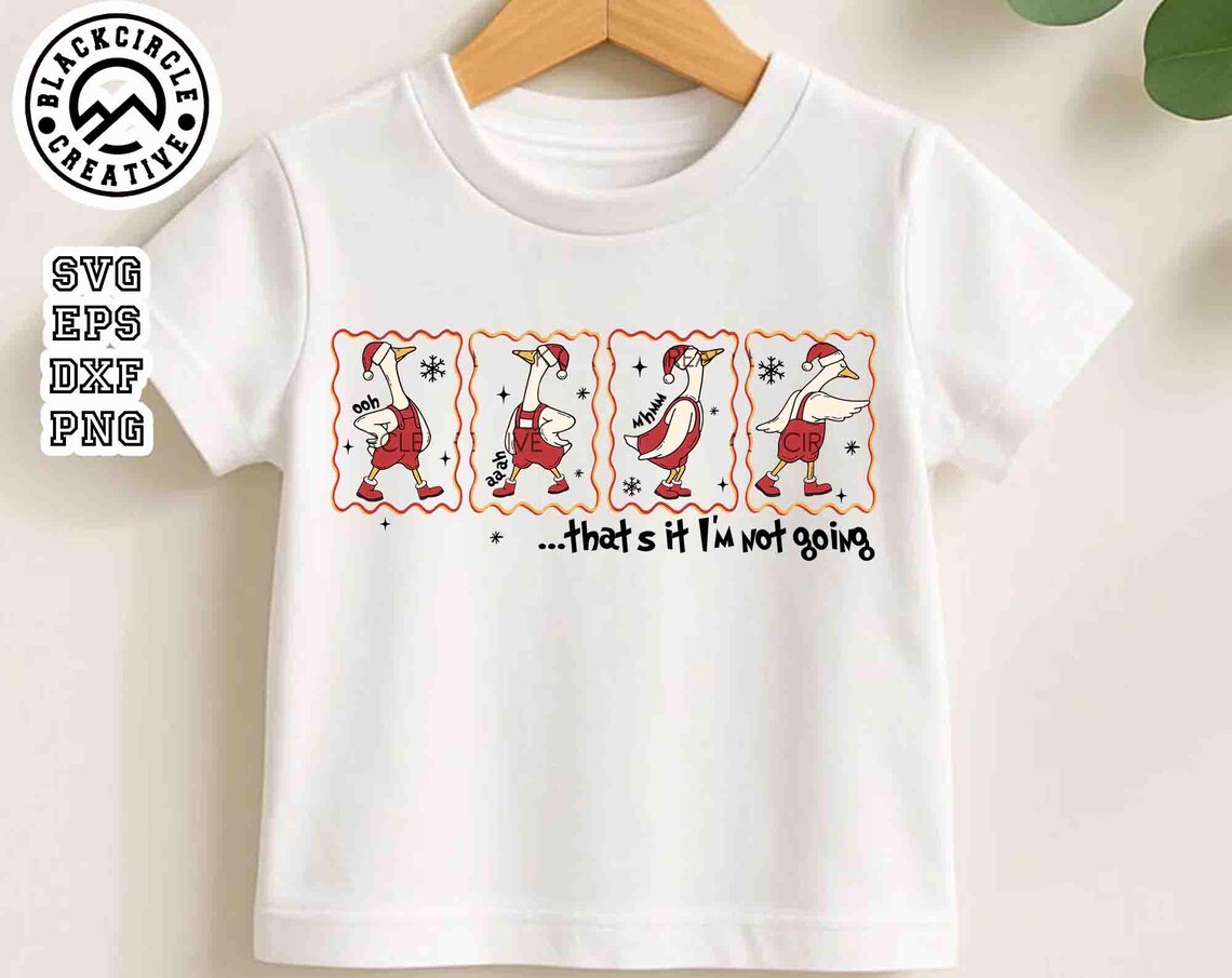 That's It, I'm Not Going Svg, Christmas Goose Svg, Merry Goosemas Svg ...