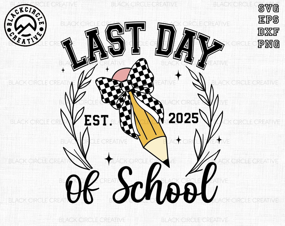Last Day of School Svg, Checkered Pencil Bow Svg, Summer Break, Class ...