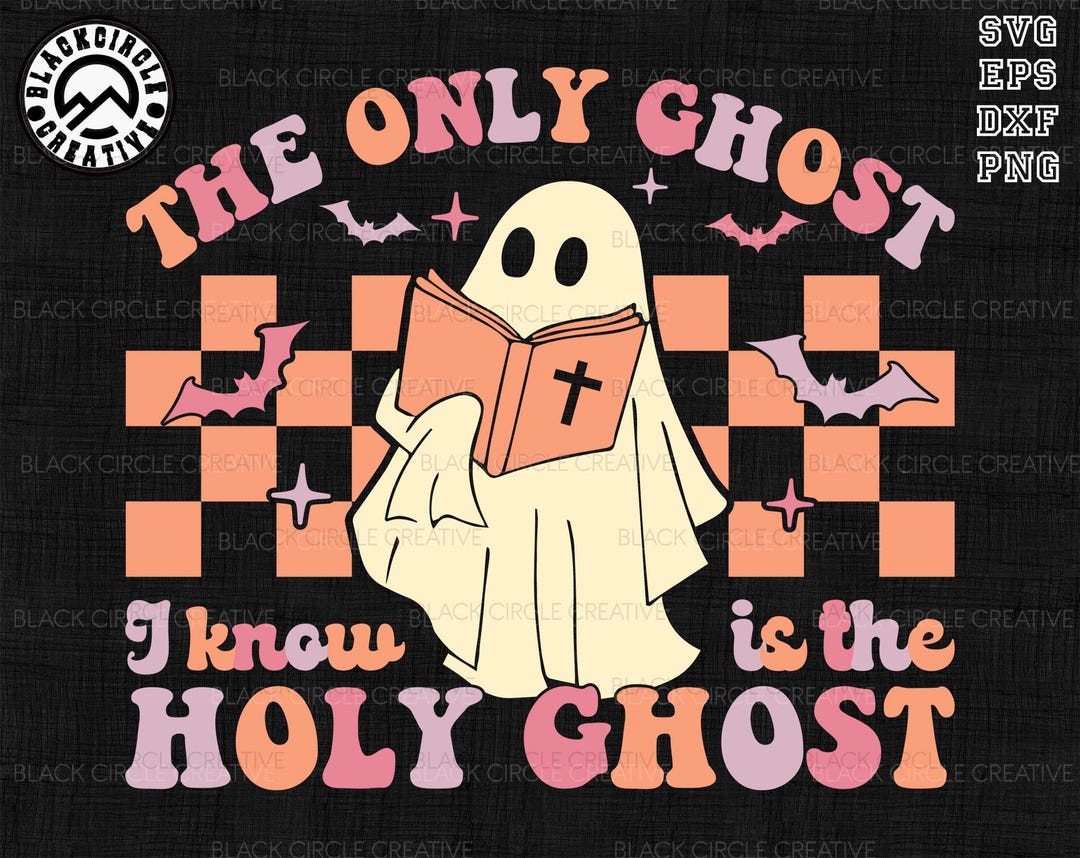 The Only Ghost Svg, I Know is the Holy Ghost Svg, Retro Halloween Svg ...