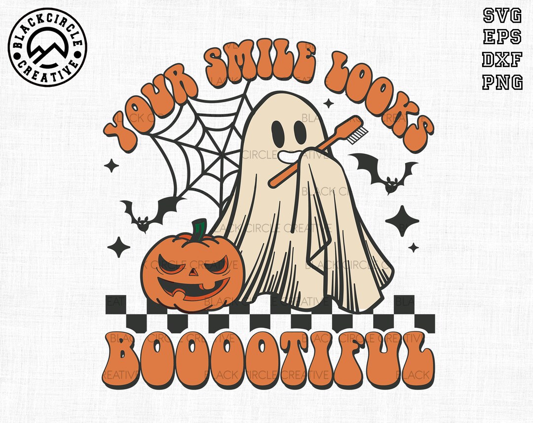 Your Smile Looks Bootiful Svg, Halloween Dentist Svg, Retro Halloween ...