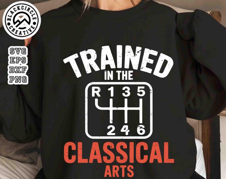 Trained in the Classical Arts Svg, Funny Manual Transmission Svg, Stick ...