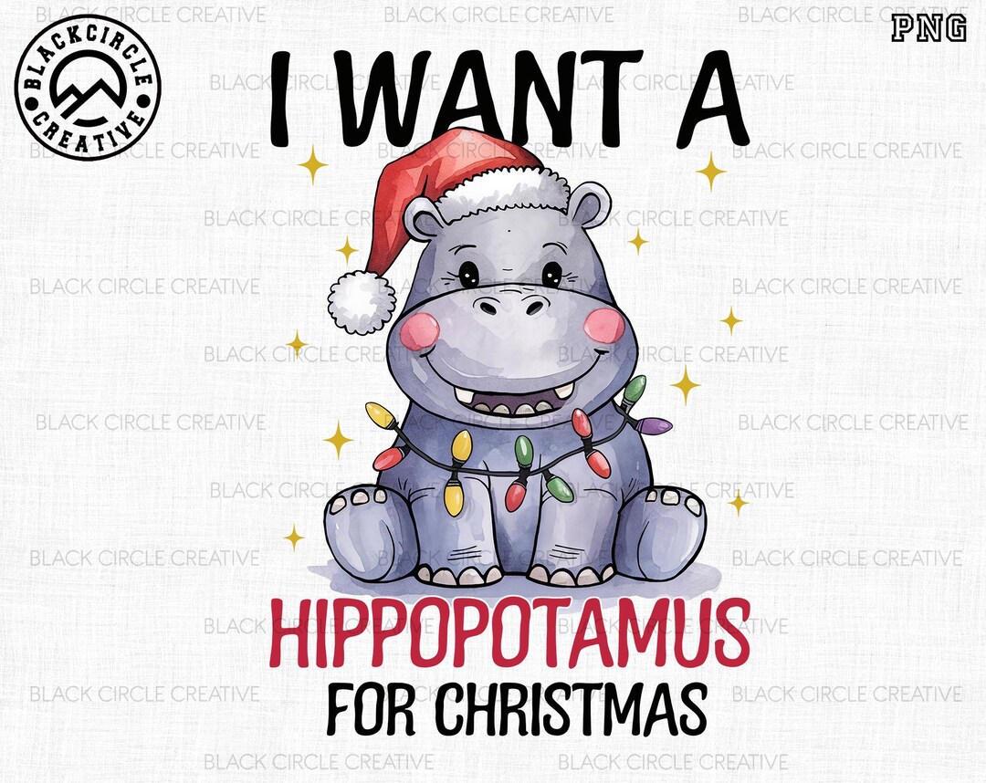 I Want A Hippopotamus for Christmas Png, Christmas Hippo Png, Funny ...