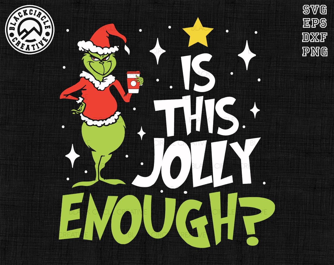 Is This Jolly Enough Svg, Grumpy Green Guy Svg, Christmas Coffee Svg ...