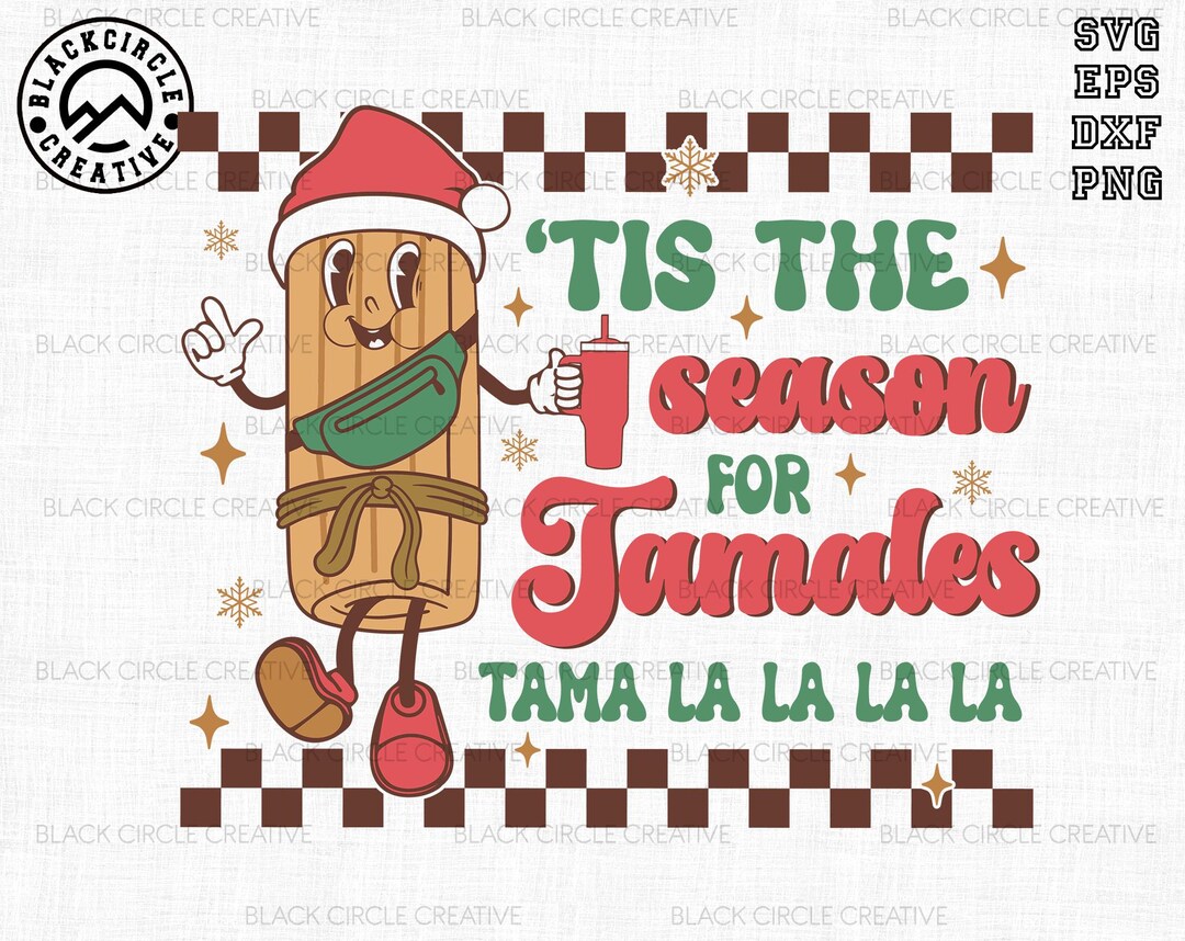 Tis the Season for Tamales Tamala Svg, Stainley Tumbler Belt Bag Svg ...