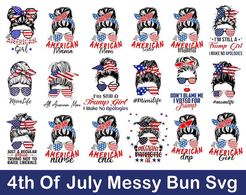 4th Of July Svg Bundle Messy Bun 4th Svg Patriotic Svg Etsy