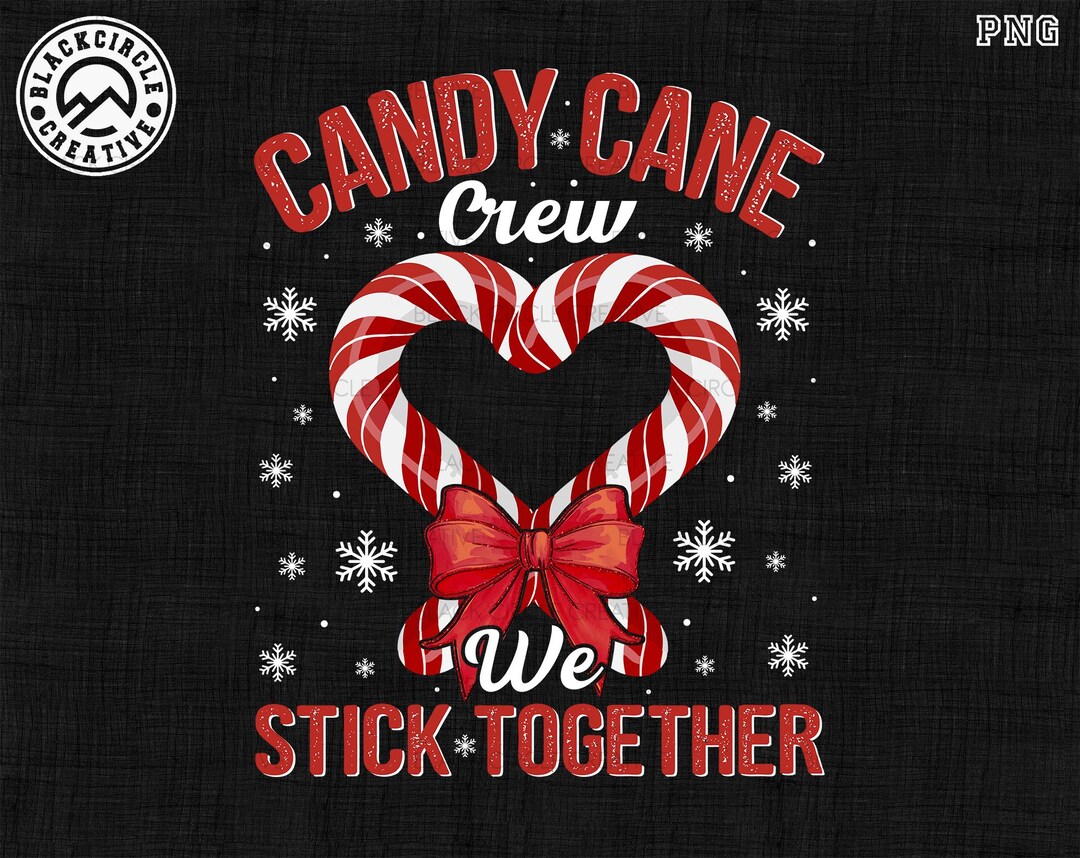 Candy Cane Crew Png, We Stick Together Png, Christmas Season Png, Funny ...