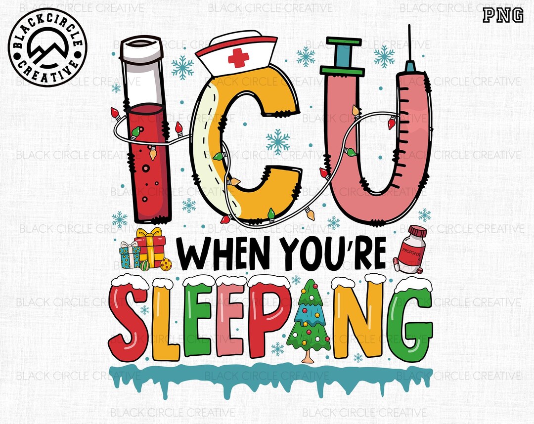 ICU When You're Sleeping Png, Christmas Nurse Png, Icu Christmas Png ...