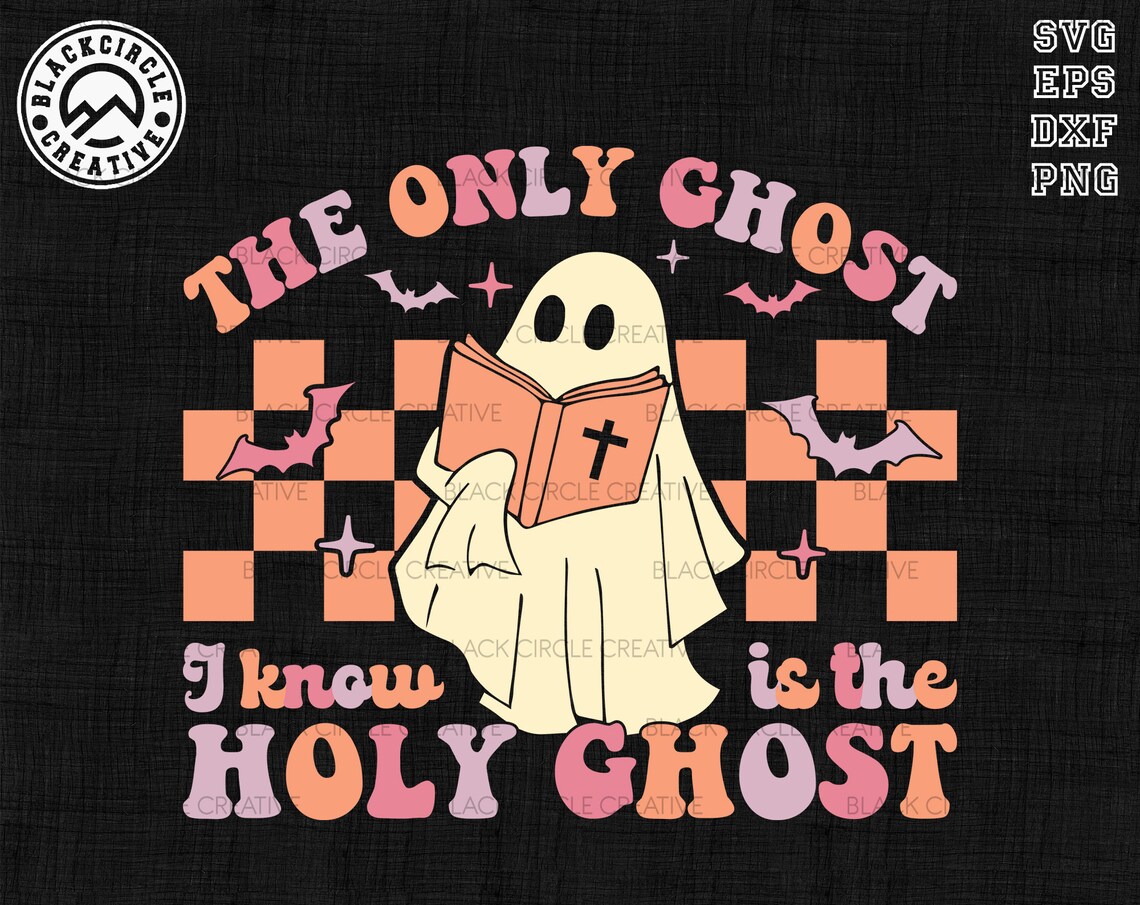 The Only Ghost Svg, I Know is the Holy Ghost Svg, Retro Halloween Svg ...