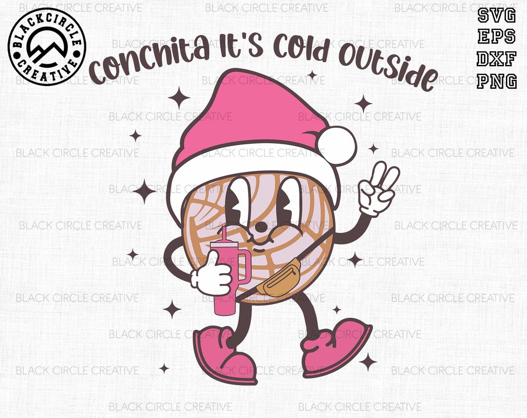 Conchita It's Cold Outside Svg, Concha Pan Dulce Svg, Tis the Season ...