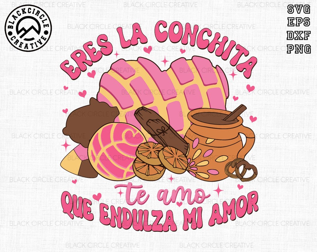 Eres La Conchita Que Endulza Mi Amor Svg, Mexican Valentine Svg ...
