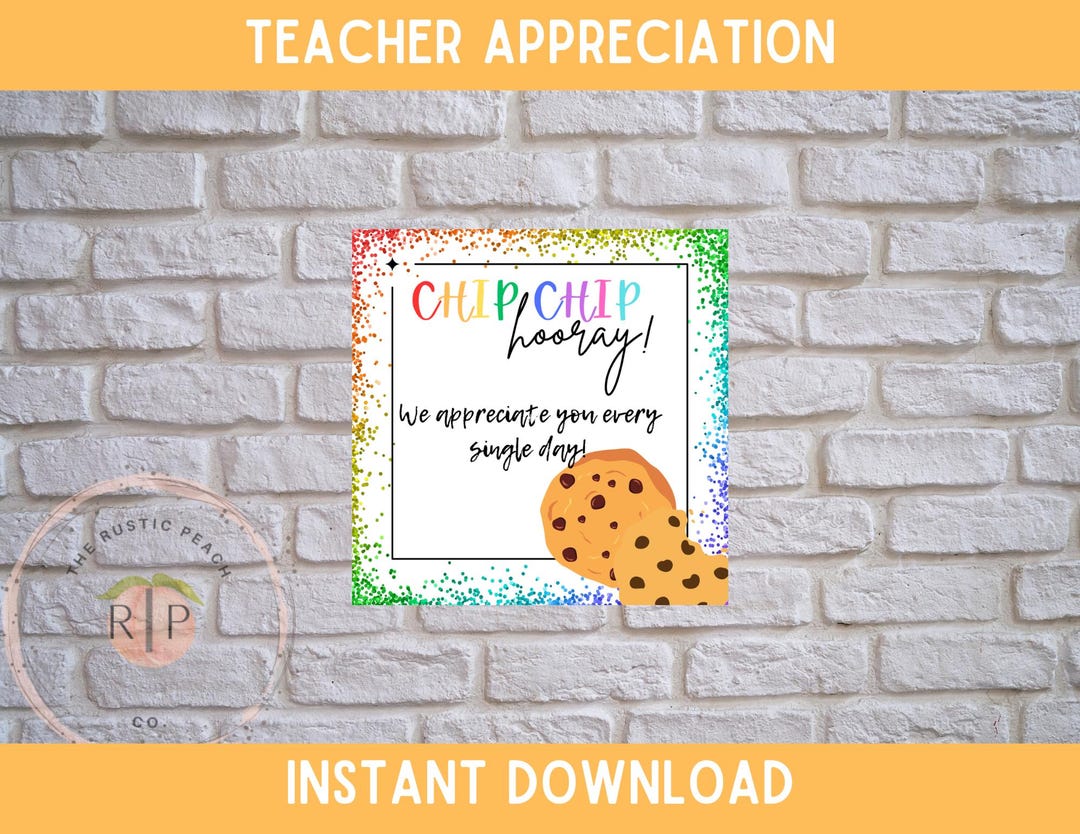Chip Chip Hooray Teacher Tag Printable, Cookie or Chips Gift Tag ...