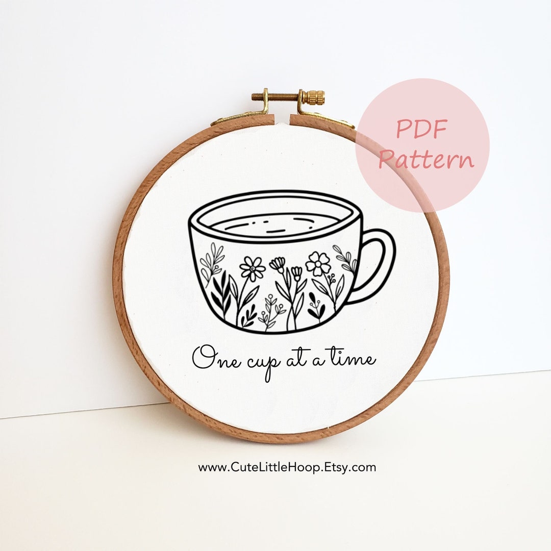 Floral Tea Cup Embroidery Pattern, One Cup at a Time PDF Pattern ...