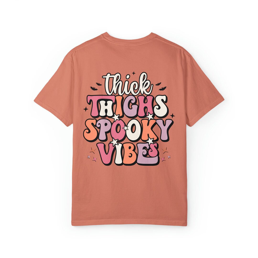 Comfort Colors Thick Thighs Spooky Vibes, VSCO Girl, Trendy Clothes ...