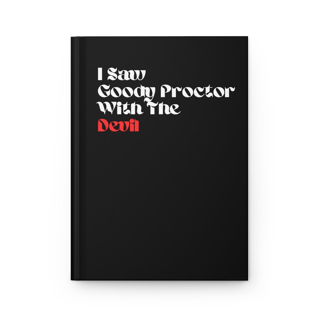 I Saw Goody Proctor With the Devil, the Crucible Hardcover Journal ...