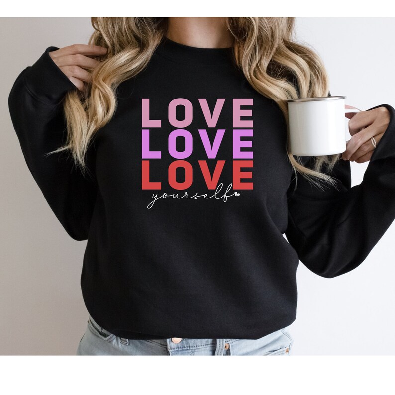 Love Yourself Shirt, Self Love, Be Kind to Yourself, Valentine's Day ...