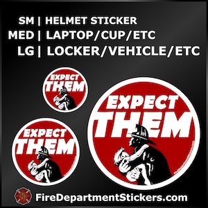 Expect Them Firefighter Sticker Expect Victims for Them Firehouse Pride ...