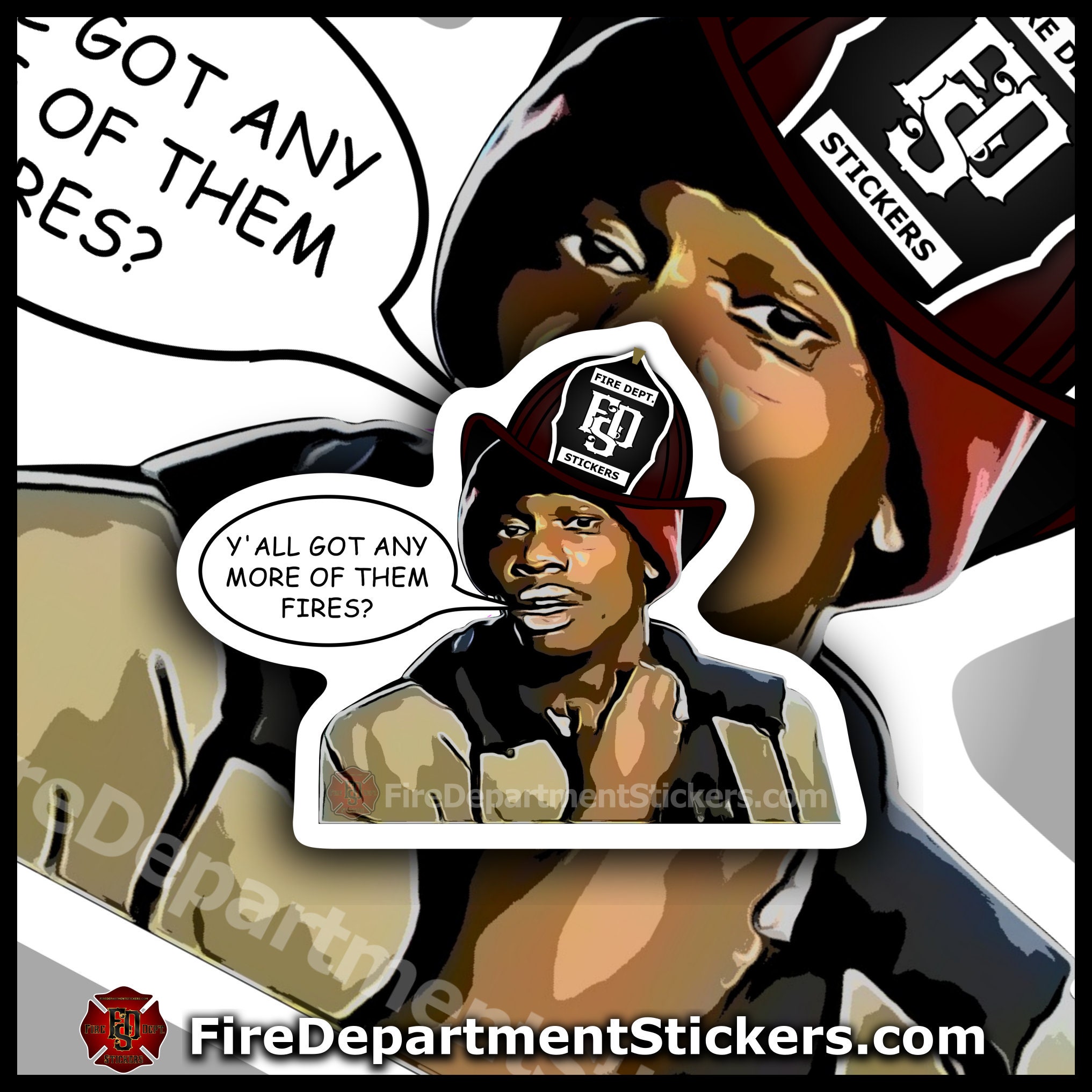 Tyrone B. Firefighter Sticker Got Any More of Them Fires - Etsy