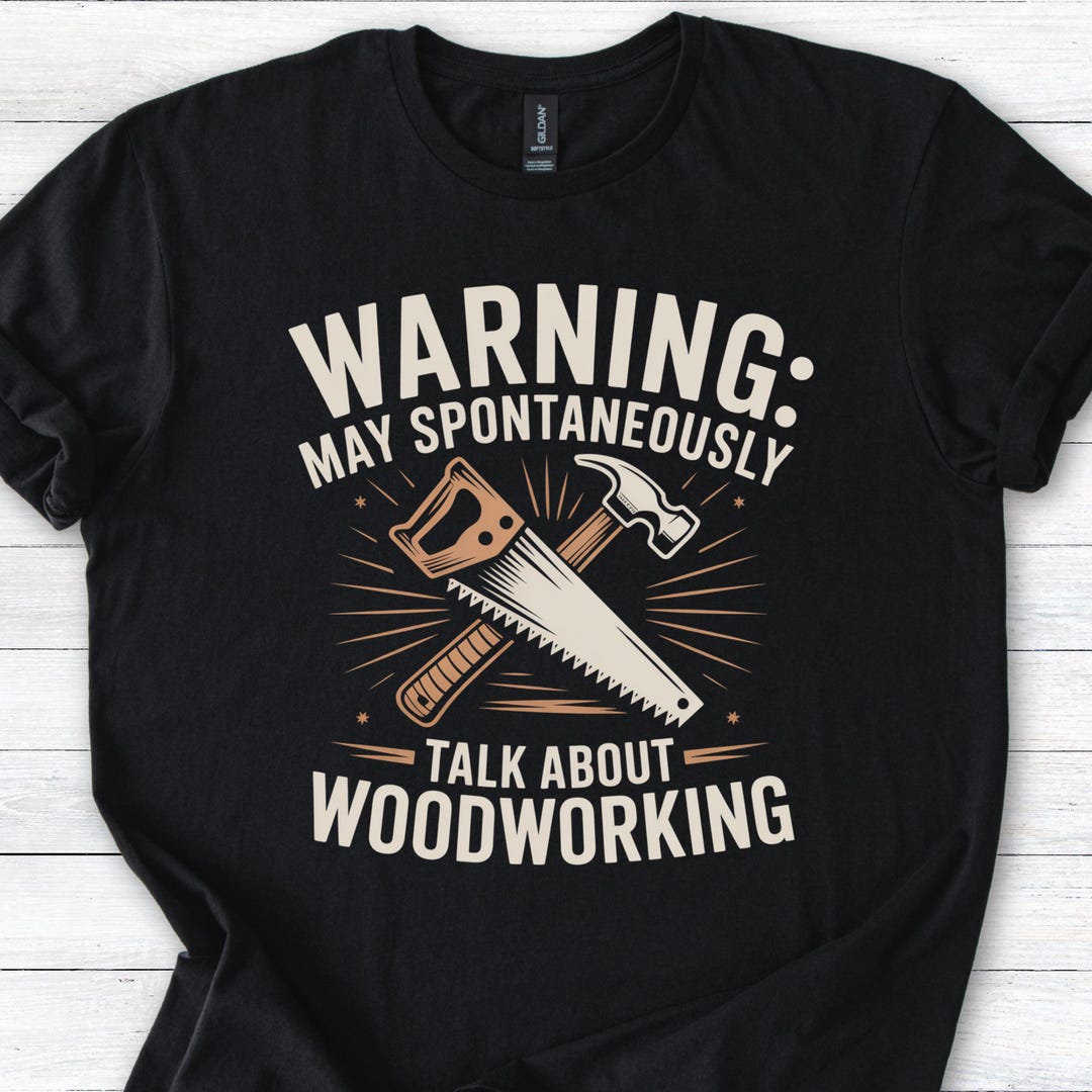 Woodworking T-shirt: Sawdust Humor, Carpenter Gift - Etsy